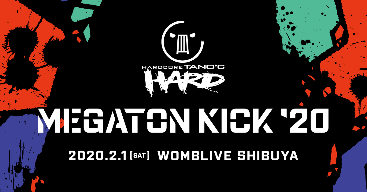 MEGATON KICK '20 - 2020.2.1 (Sat) at WOMBLIVE SHIBUYA