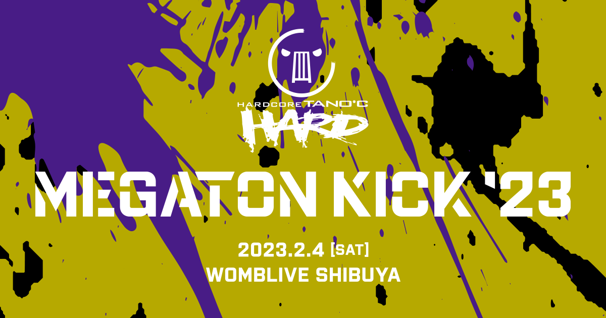 MEGATON KICK '23 - 2023.2.4 (Sat) at WOMBLIVE SHIBUYA